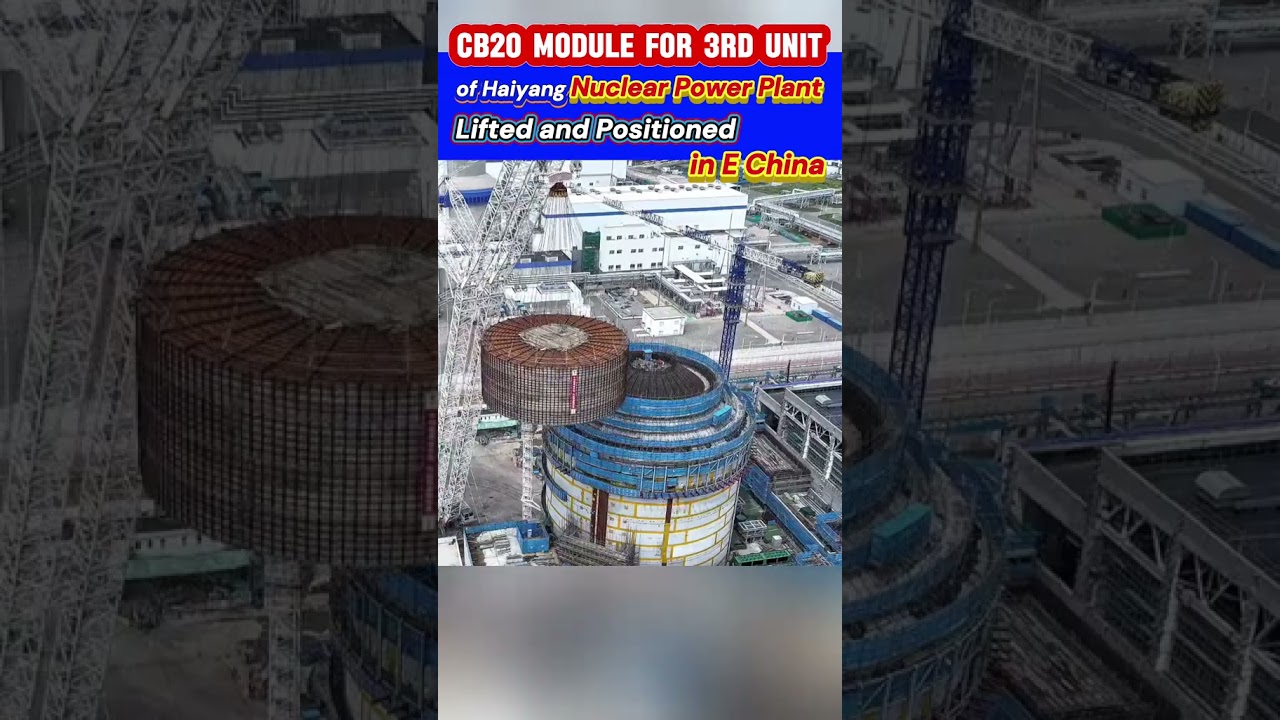 China Lifts Final Reactor Module at Hainan Nuclear Plant | China Tech ...